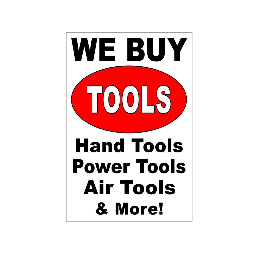 We Buy Tools Hand Tools, Power Tools, Air Tools Advertising Poster Sign ...