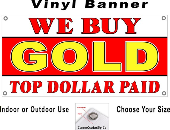 We Buy Gold Top Dollar Paid Vinyl Banner Sign - Etsy