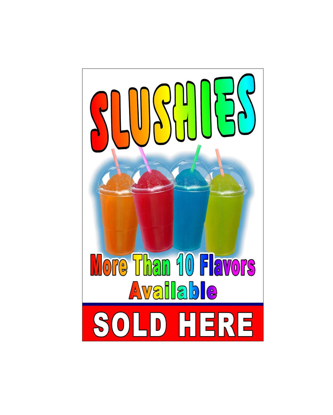 Slushies Sold Here Over 10 Flavors Available Advertising Poster Sign 24 ...