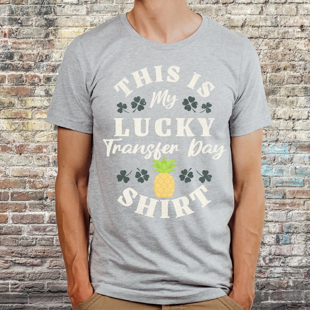 Lucky Symbol IVF Transfer Day Shirt, St Patricks Day Men's Embryo ...