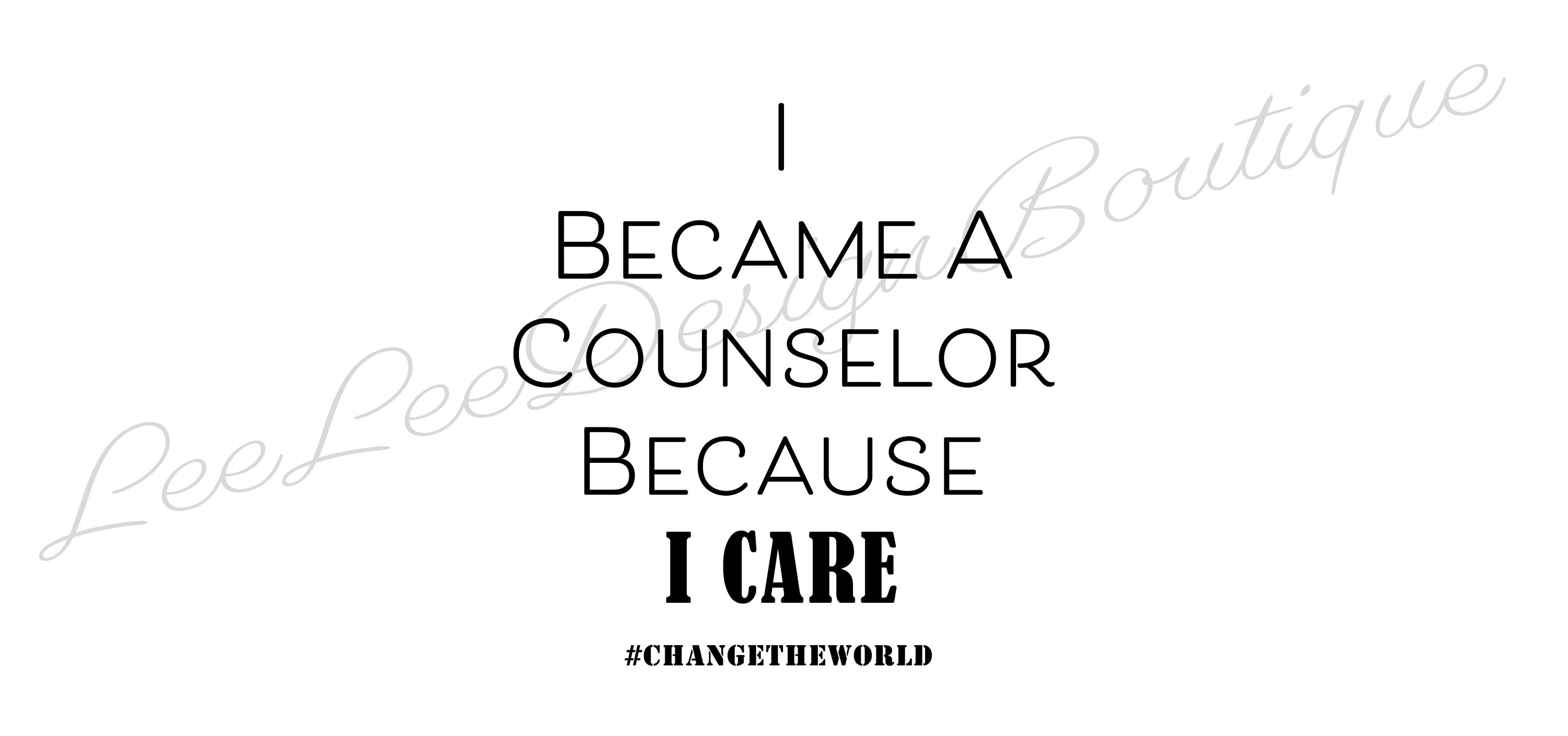I Became A School Counselor Because I Care SVG Cut File, SVG Files for ...