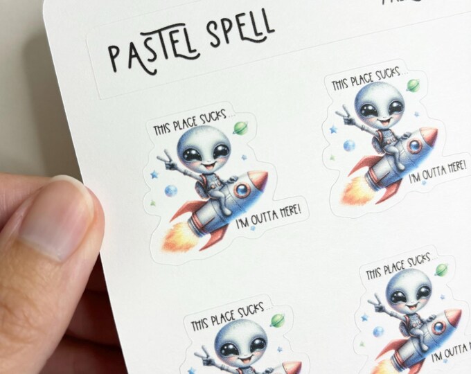 Sarcastic Alien Quote Stickers for Ufologists Space Lovers This Place ...