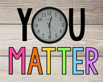 You Matter Clock Vinyl Wall Decal - Etsy