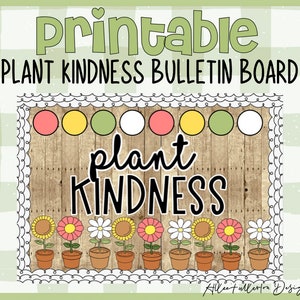 Plant Kindness Bulletin Board, PRINTABLE FILE, Classroom Decor ...