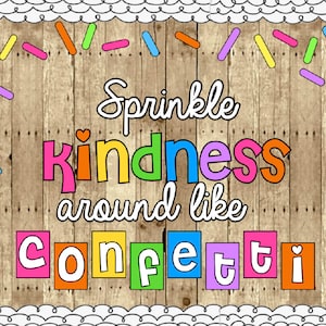 Sprinkle Kindness Around Like Confetti, PRINTABLE Bulletin Board Kit ...