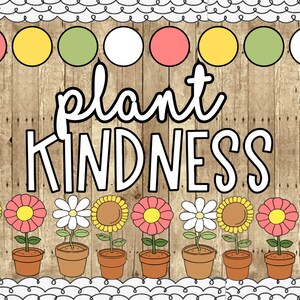 Plant Kindness Bulletin Board, PRINTABLE FILE, Classroom Decor ...