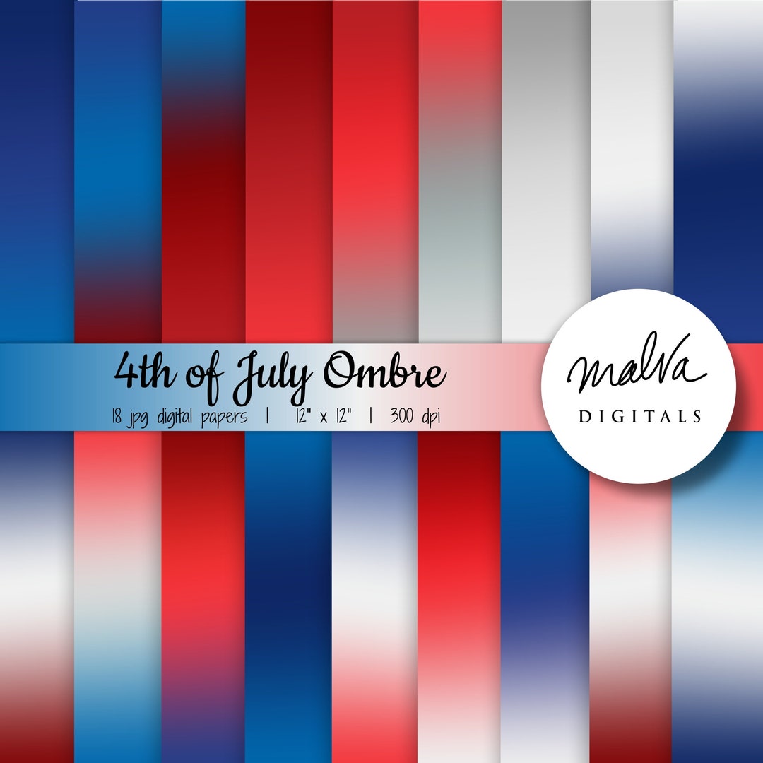 4th of July Ombre Digital Paper Pack, Red White Blue Digital Background ...