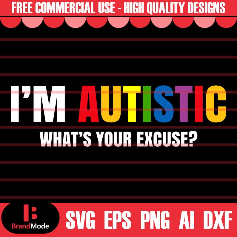 I'm Autistic What's Your Excuse Svg Autism Svg - Etsy