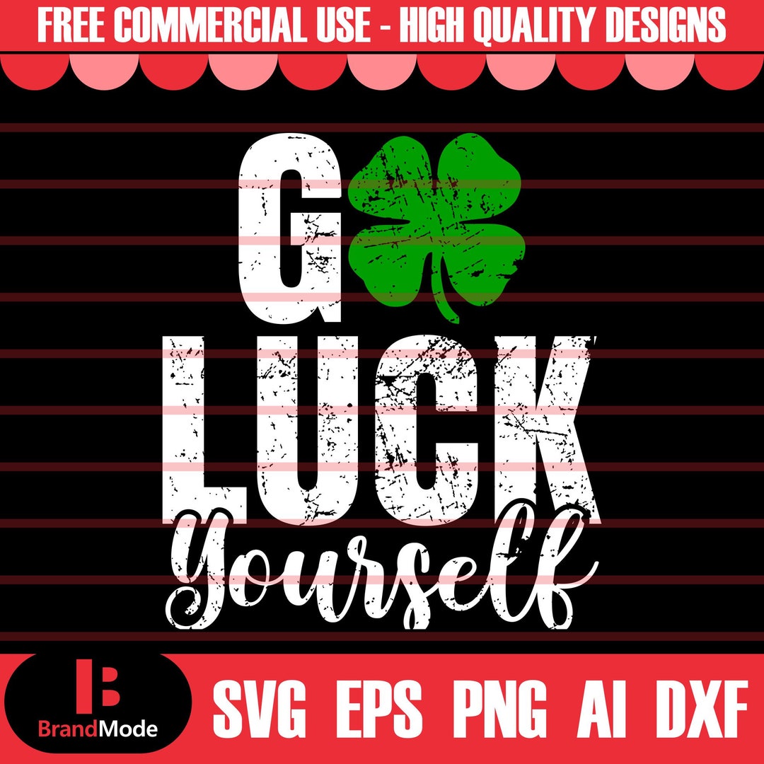 Go Luck Yourself Svg, St Patricks Day Svg, Leprechaun Svg, Shamrock Svg ...