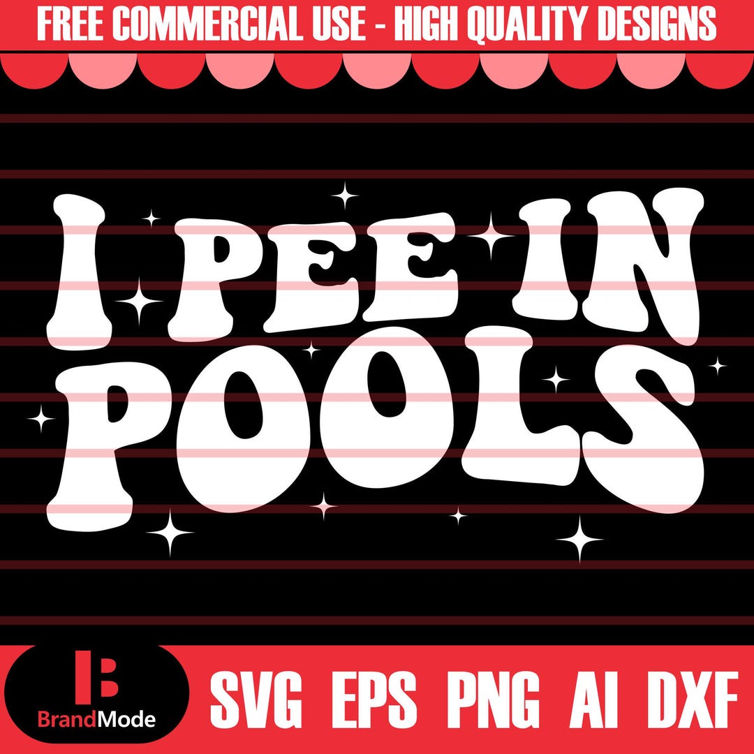 I Pee in Pools Png, I Pee in Pools Svg, Pool Svg, Pool Png, Pool Vibes ...