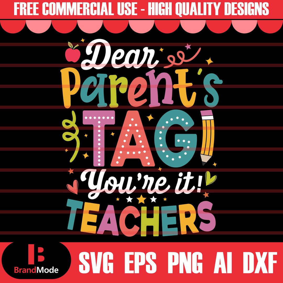 Dear Parents, Tag You're It Shirt Svg, Funny Teacher Svg, Teacher ...