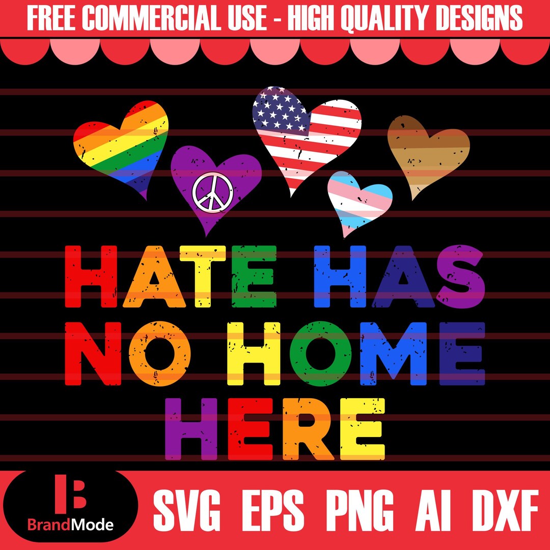 Lgbt Svg, Lgbt Png, Gay Pride Svg, Hate Has No Home Here Svg, Lgbtq Svg ...