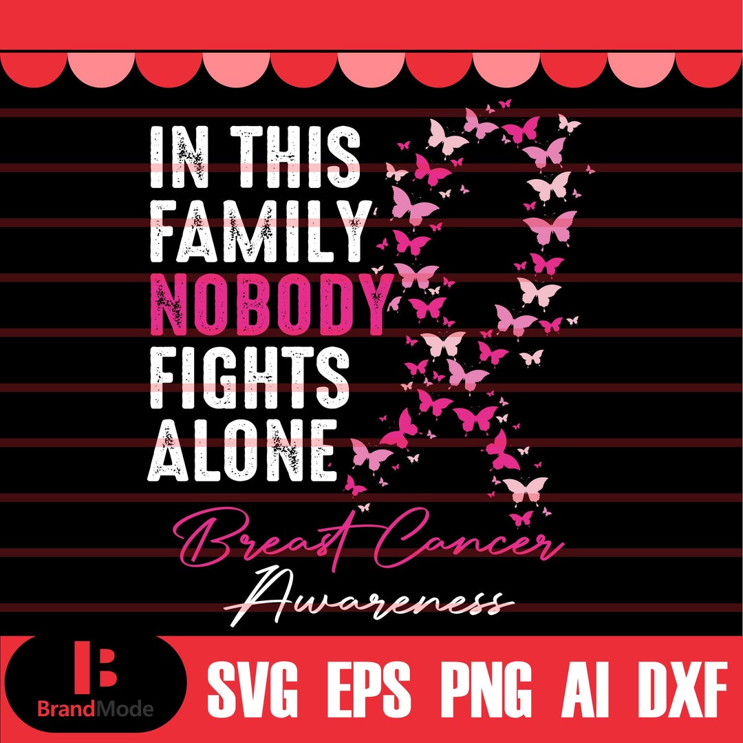 In This Family Nobody Fights Alone Breast Cancer Svg, Breast Cancer Png ...
