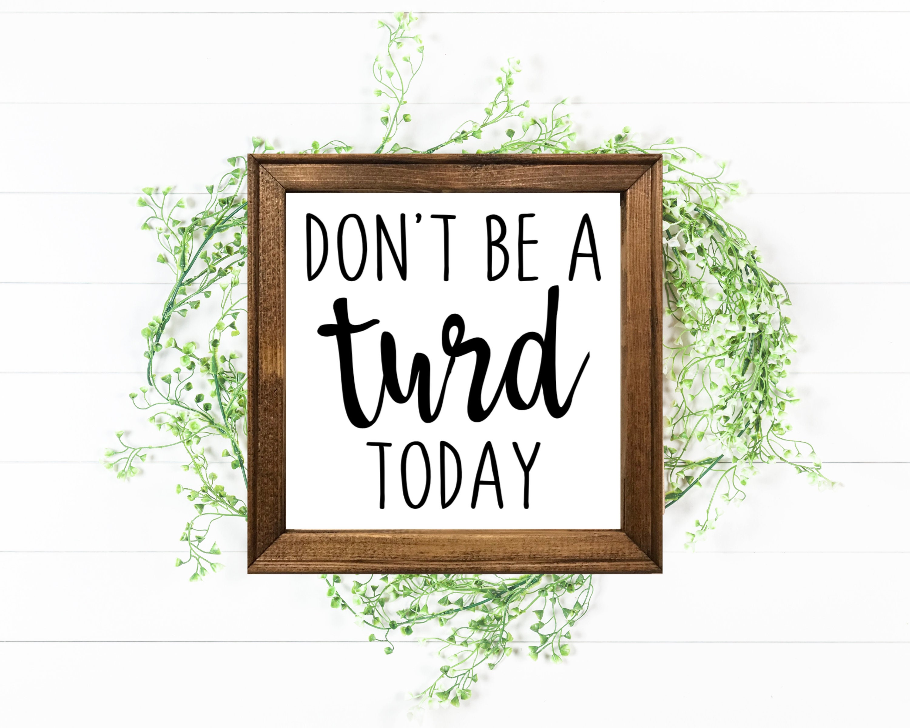 Don't Be A Turd Today Funny Farmhouse Bathroom Sign 10x10 Rustic Wood ...