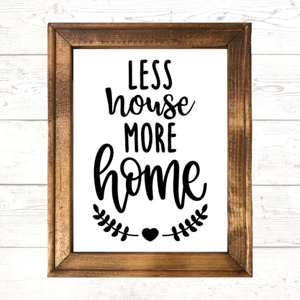 Less House More Home Sign - Etsy