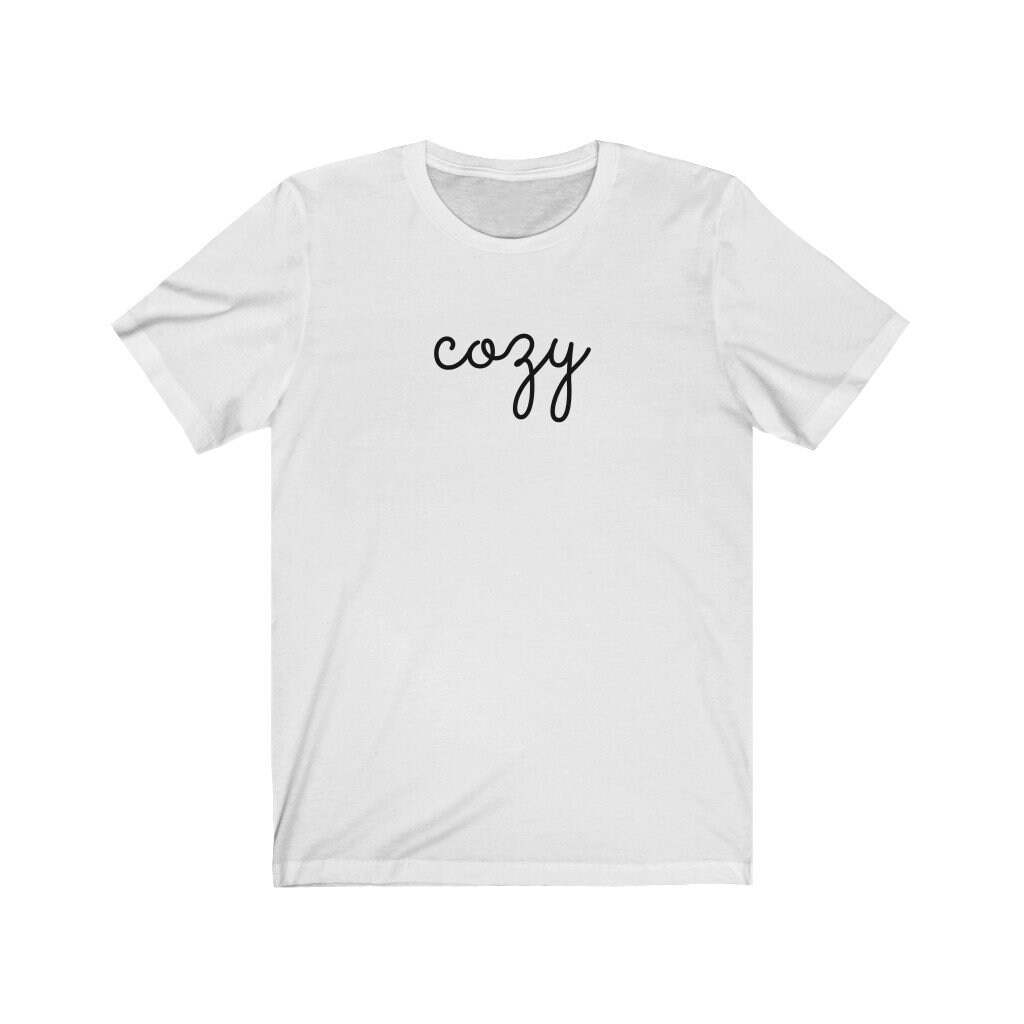 Cozy T-shirt, Cozy Clothes, Cozy Gift, T-shirt With Sayings, Cute T ...