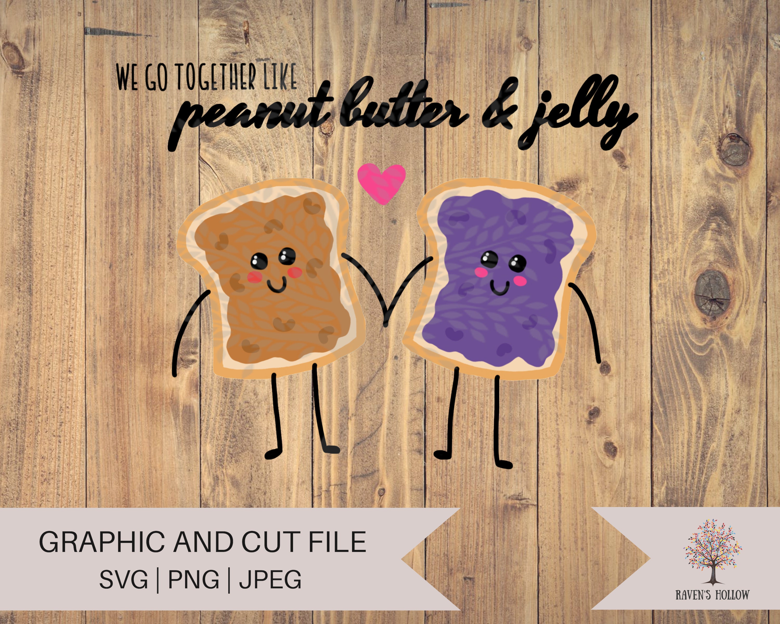 We Go Together Like Peanut Butter And Jelly