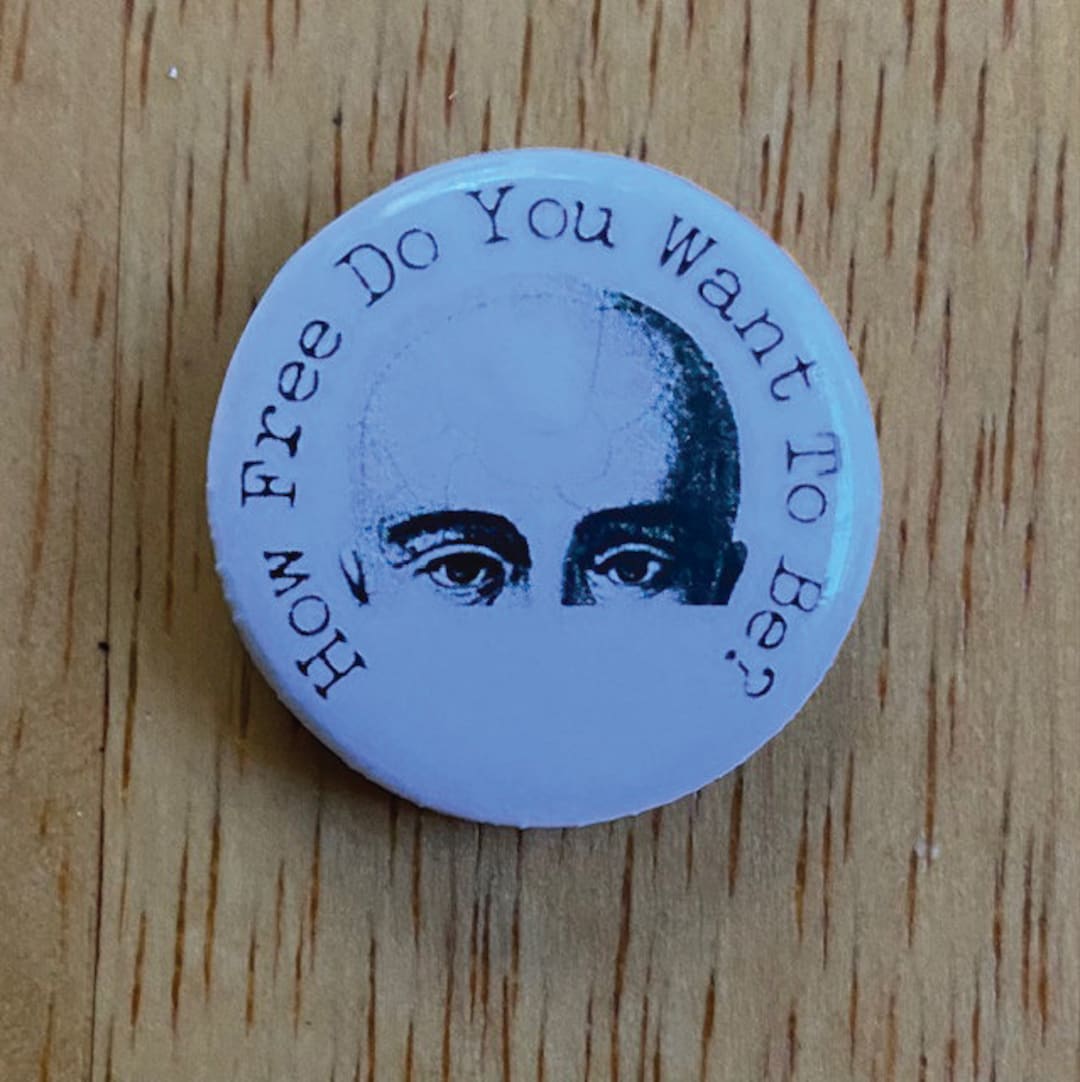 How Free Do You Want to Be? • Pin Back Button • 1"wide - Etsy