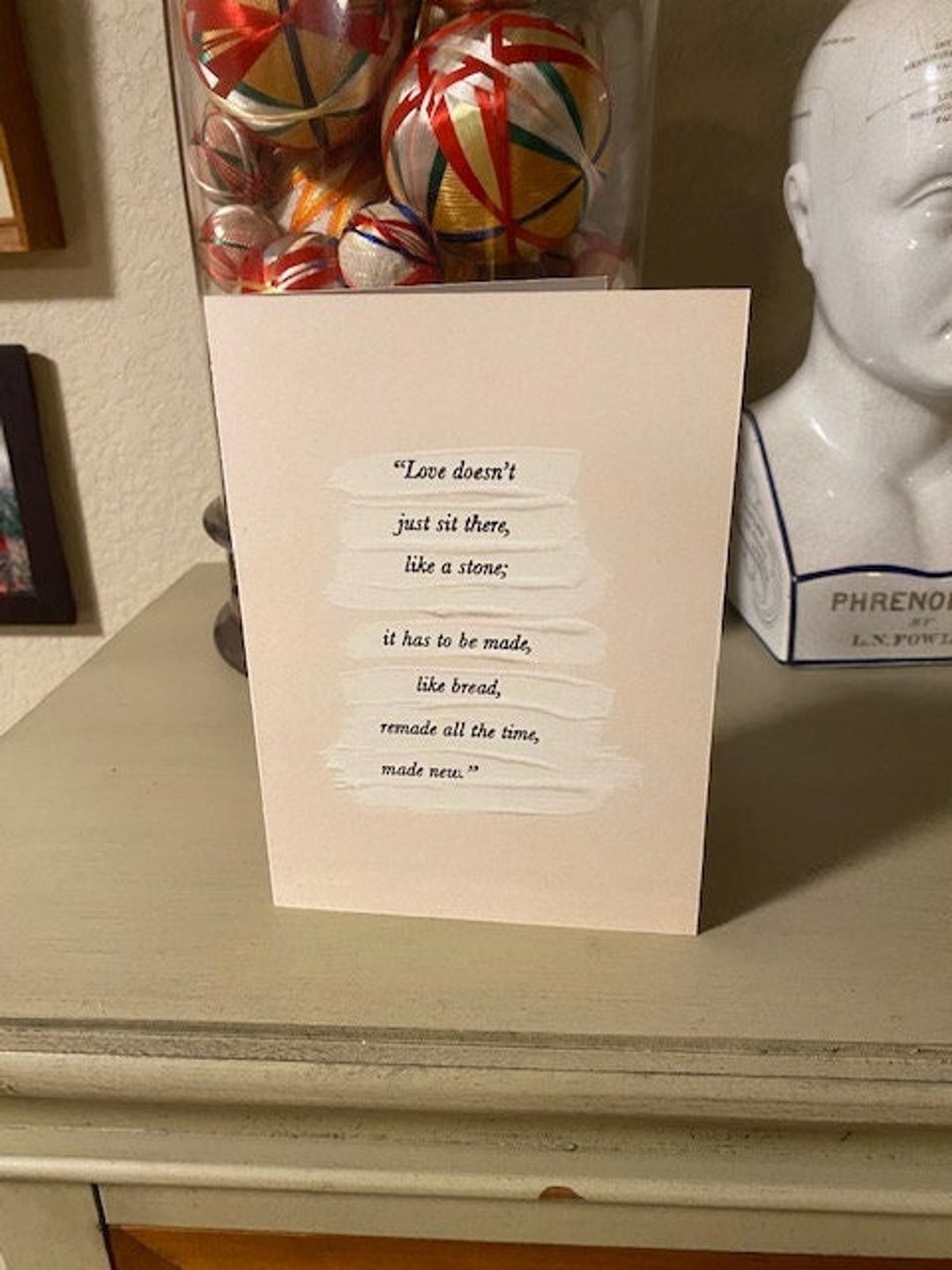 Love Doesn’t Just Sit There, Like a Stone; It Has to Be Made, Like ...