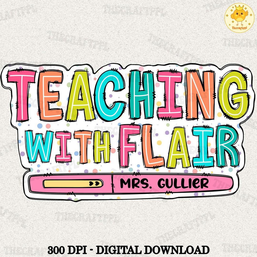 Personalized Teacher Png, Teaching With Flair Png, First Day of School ...