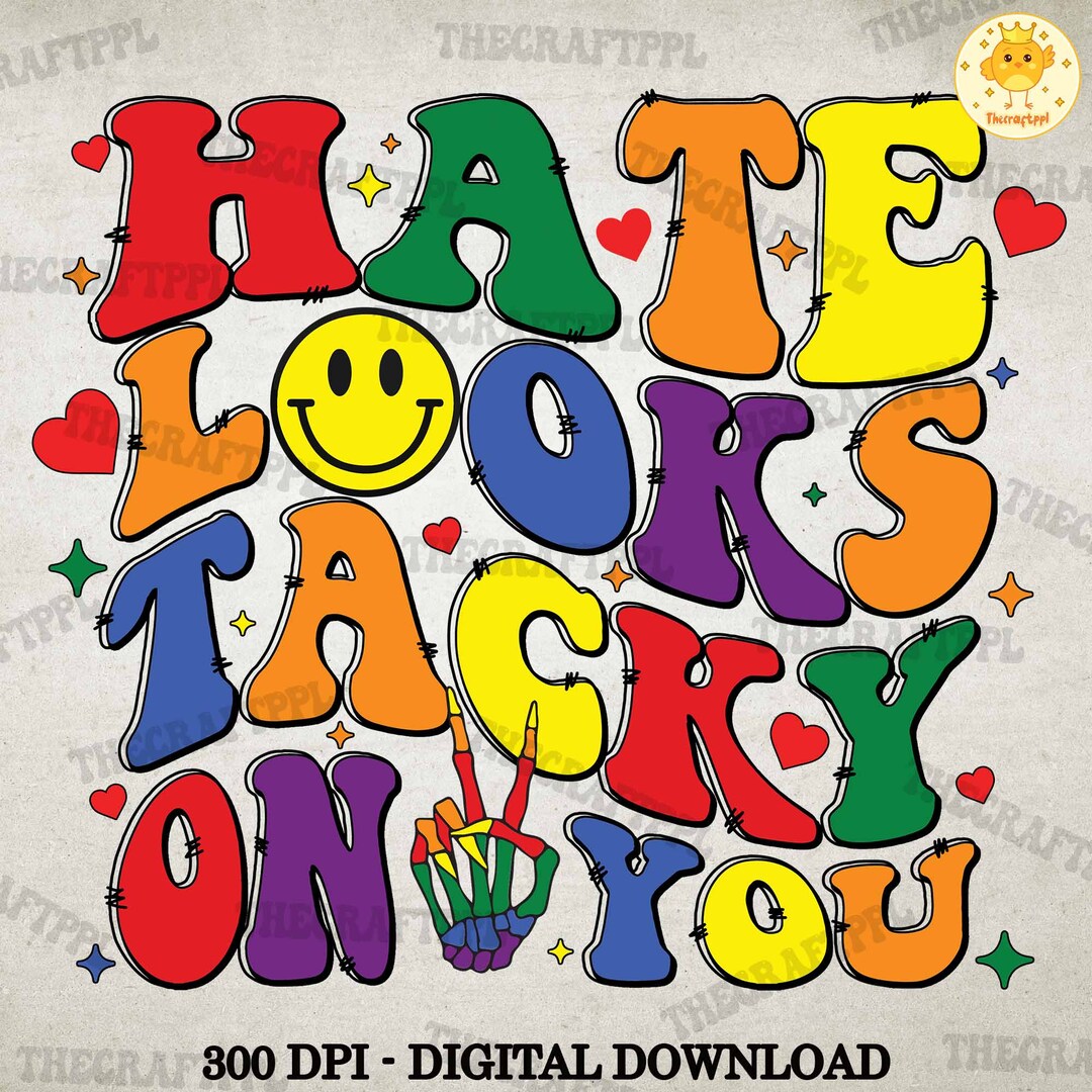 Hate Looks Tacky on You Png, Pride Png, Love is Love Png, Gay Pride ...