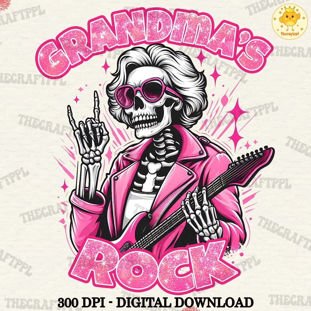 Skeleton Grandma Sublimation Design, Grandmas Rock Png, Funny Grandma ...
