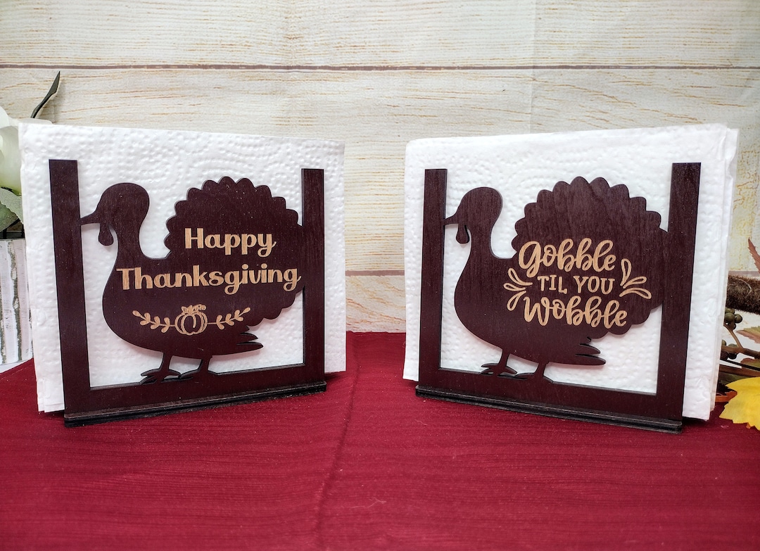 Happy Thanksgiving Turkey Napkin Holder, Gobble Til You Wobble ...