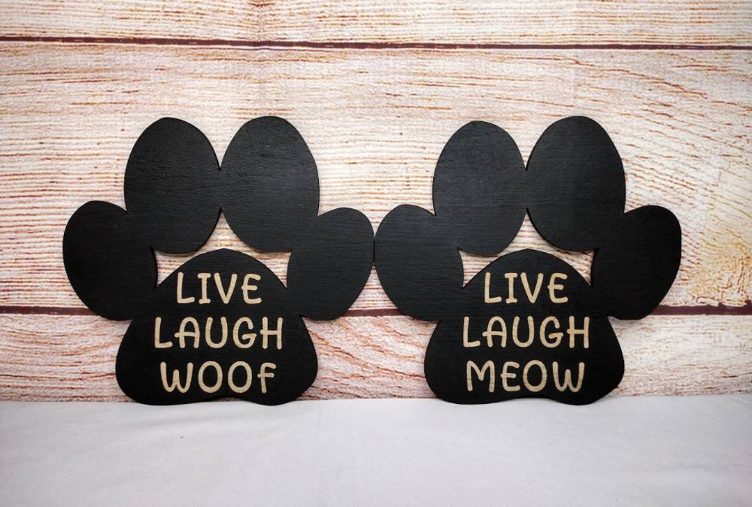Live Laugh Woof/meow Paw Print Wood Cutout, Wooden Dog & Cat Signs, Pet ...