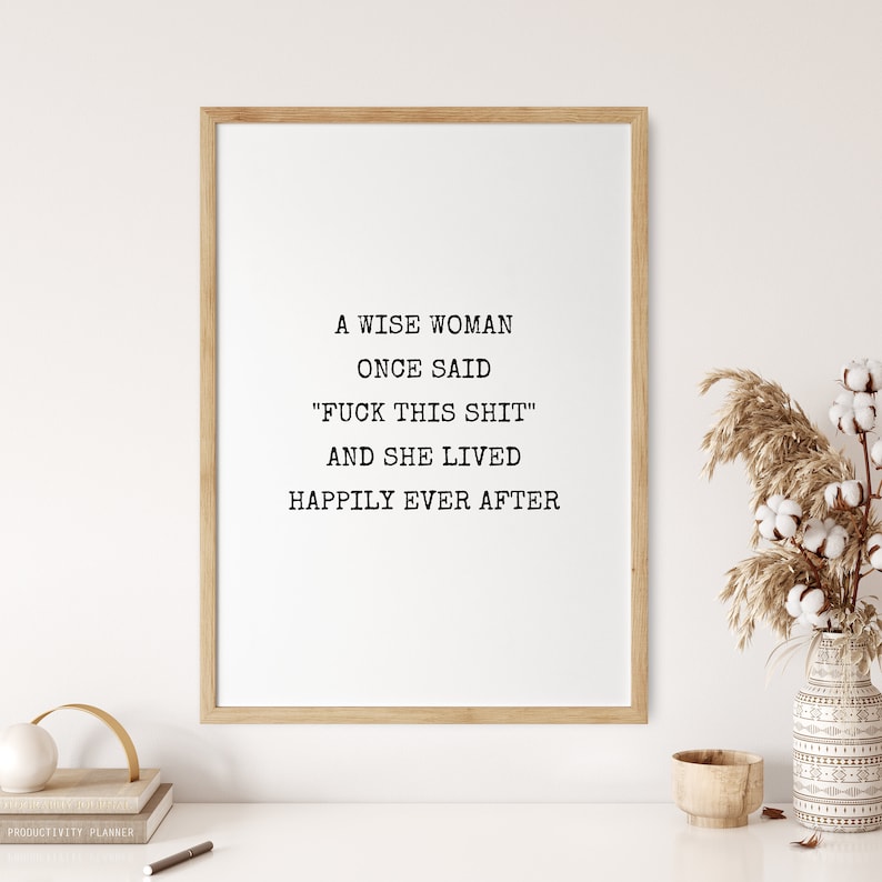 A Wise Woman Once Said Print Inspirational Quote Print - Etsy