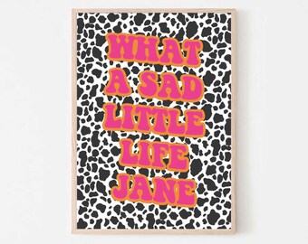 What A Sad Little Life Jane Print | Quote Print | Funny | Come Dine ...