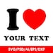 I Love | Heart Your Text Svg, I Love Custom Text Svg, Editable T-shirt ...