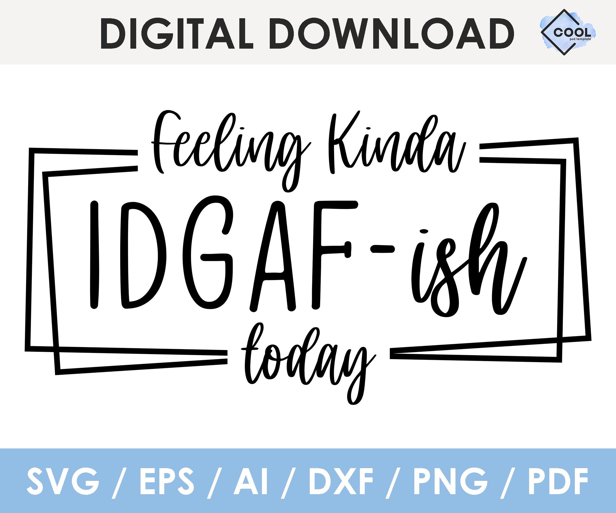 Feeling Kinda Idgaf-ish Today SVG for Sublimation Idgaf Ish - Etsy New ...