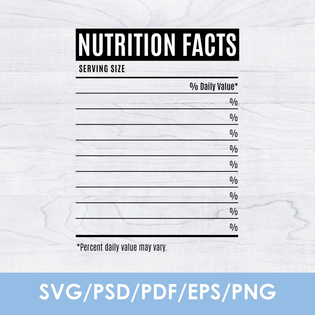 Nutrition Facts Svg, Design Your Own, Nutrition Fact Label, Birthday ...