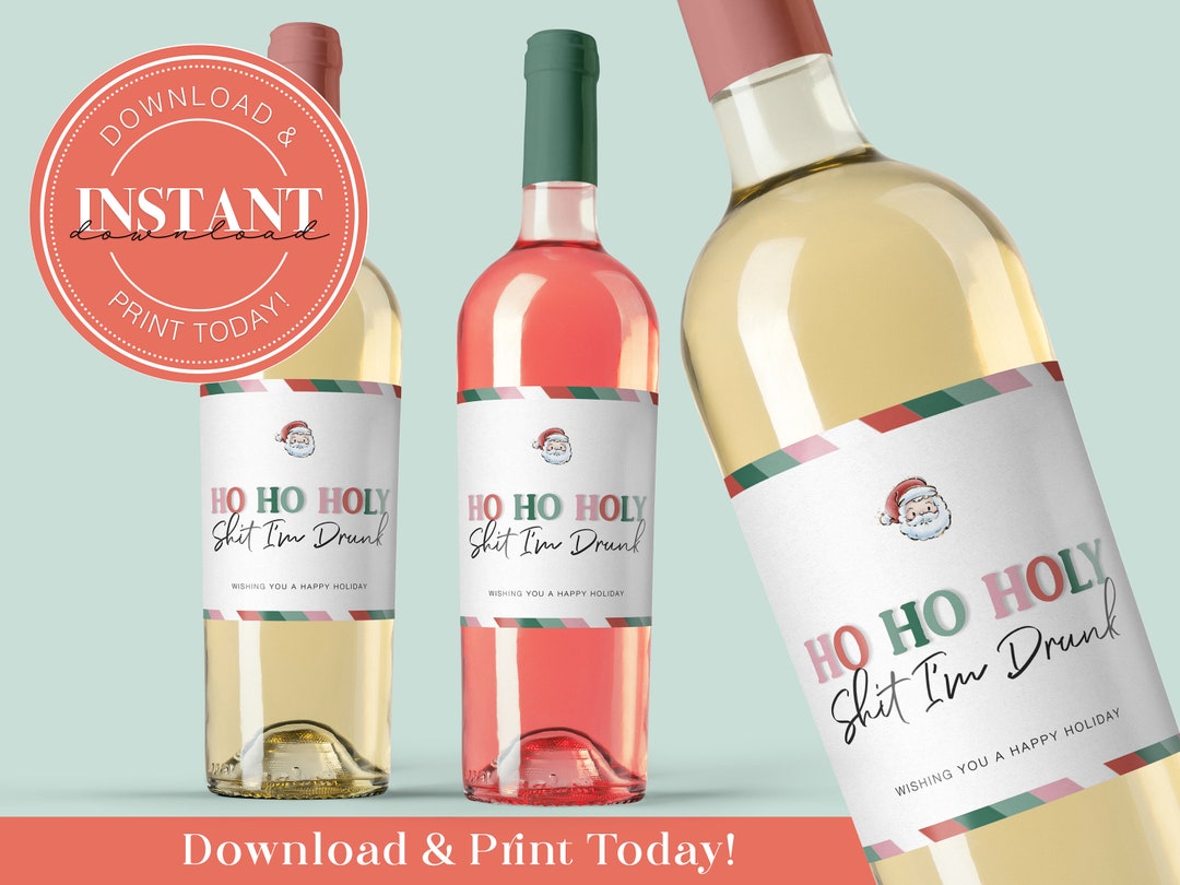 Wine Bottle Labels for Christmas Party Favors Ho Ho Holy Shit Im Drunk ...