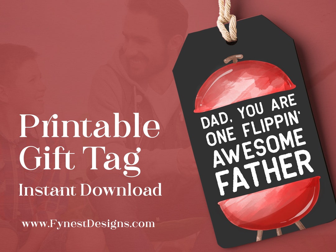 Printable Fathers Day Favor Gift Tag One Flippin Awesome Dad Grille BQQ ...