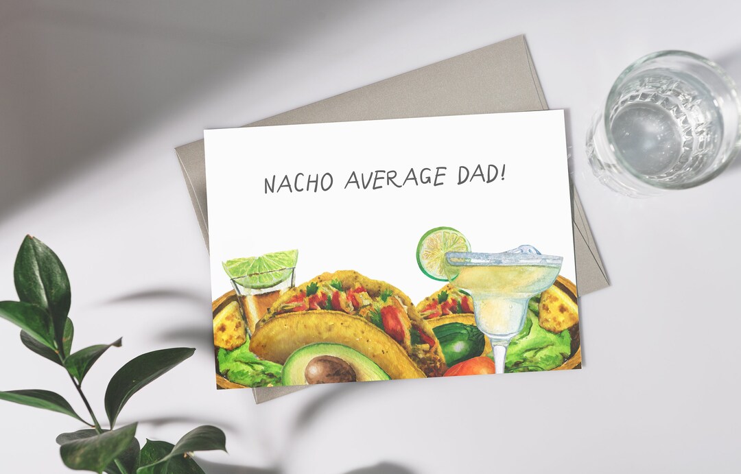Printable Fathers Day Card From Adult Kid Son Daughter Nacho Average ...