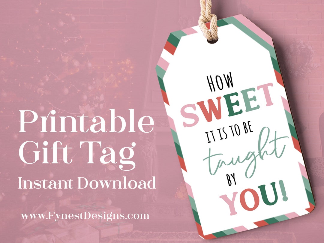 Teacher Printable Gift Tag Red Pink Green | How Sweet to Be Taught by ...