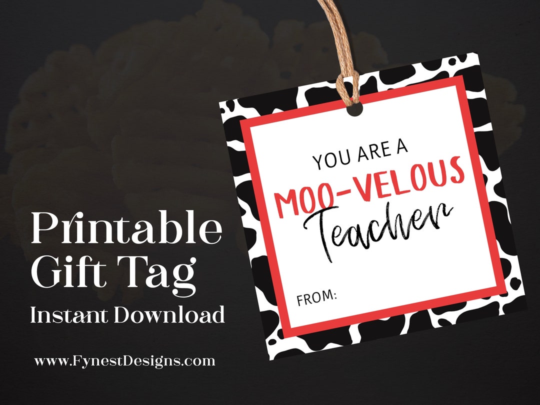 Printable Fast Food You Are a Moo-velous Teacher Gift Tag Idea ...