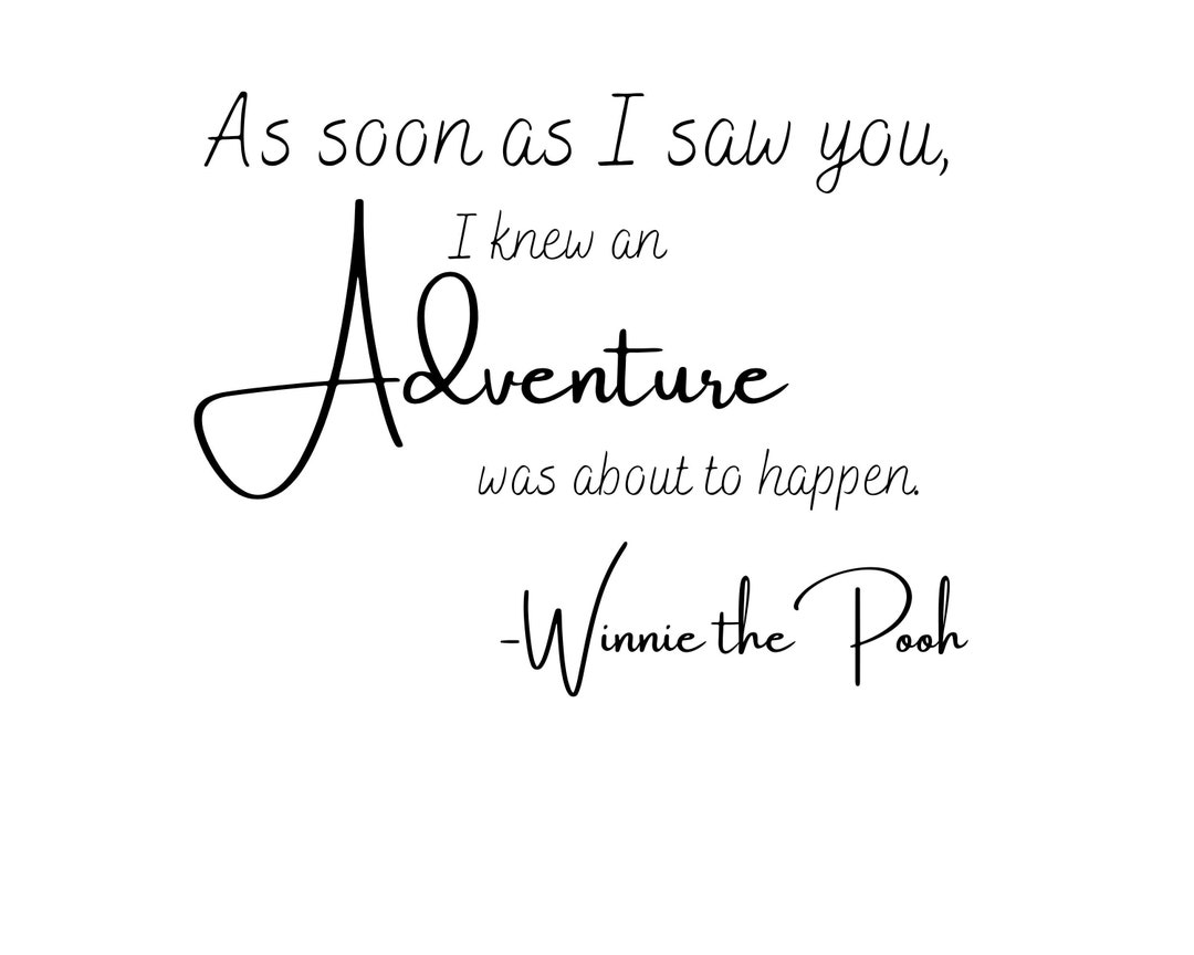 As Soon as I Saw You- Winnie the Pooh Quote - Etsy