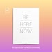 Be Here Now Poster to Print at Home. A Printable Yoga Poster for Your ...
