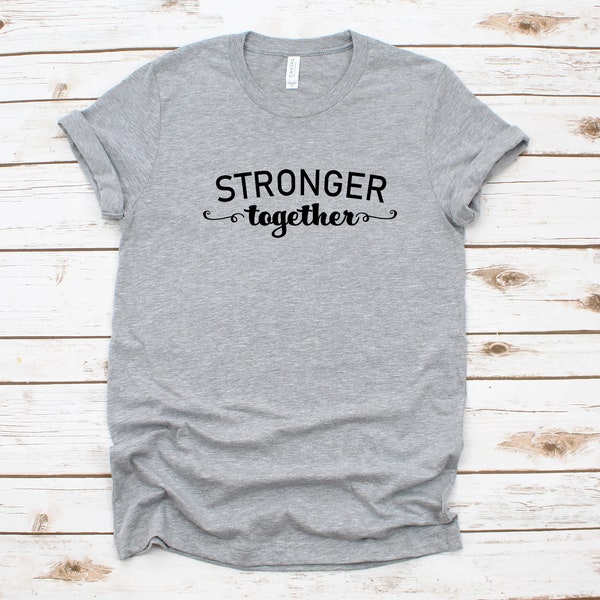 Stronger Together Shirt - Etsy