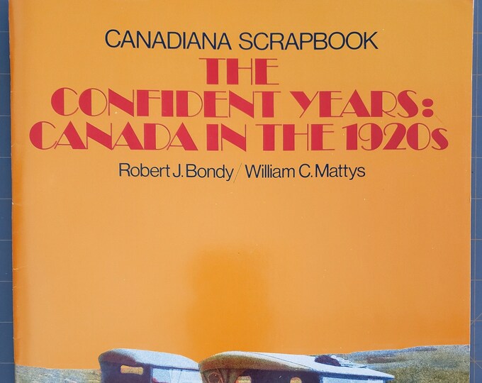 The Confident Years Canada in the 1920s Canadiana Scrapbook by Robert J ...