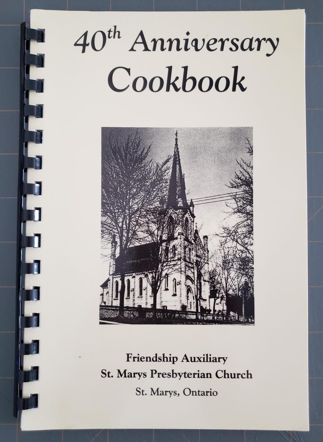 40th Anniversary Cookbook Friendship Auxiliary St Marys Ontario ...