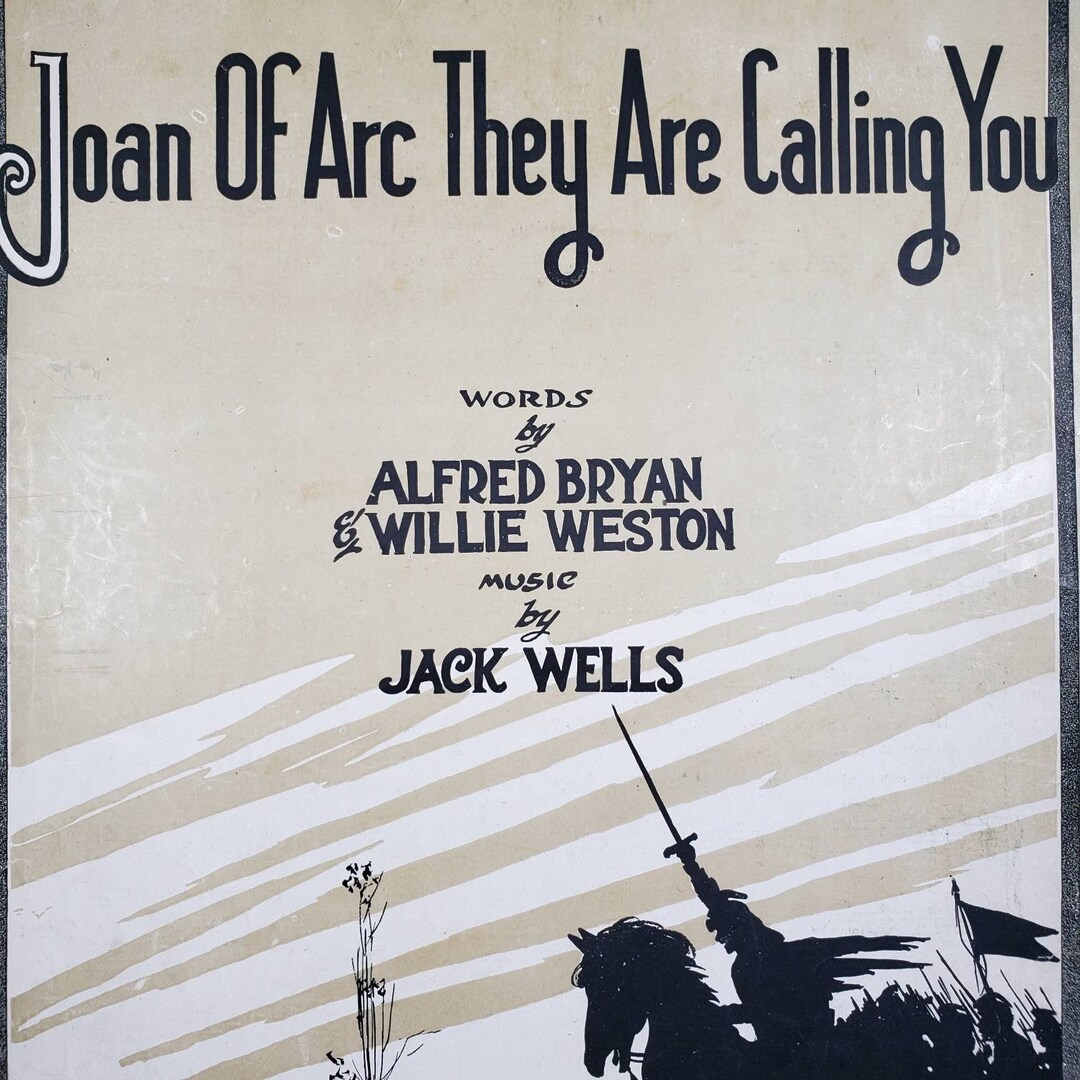 1917 Joan of Arc They Are Calling You by Alfred Bryan Willie Weston and ...