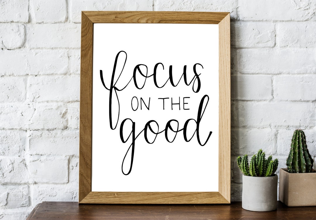 Focus on the Good, Downloadable Print, Positive Quotes, PRINTABLE ART ...