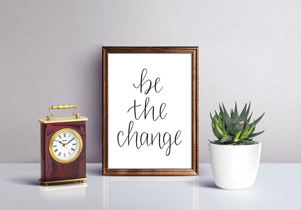 Be the Change, Classroom Decor, PRINTABLE ART, Wall Decor ...