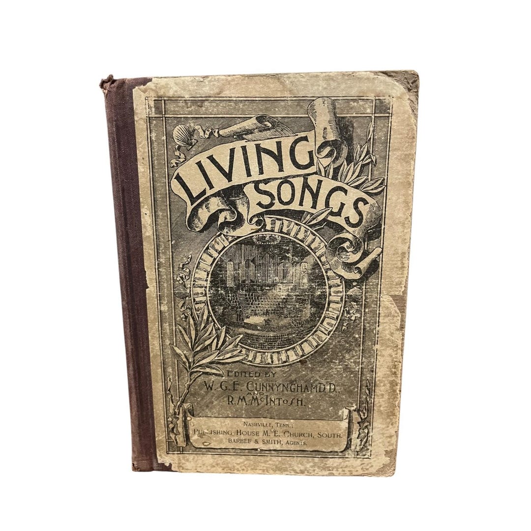 Antique Hymnal: Living Songs (1895) - Edited by W. G. E. Cunnyngham ...
