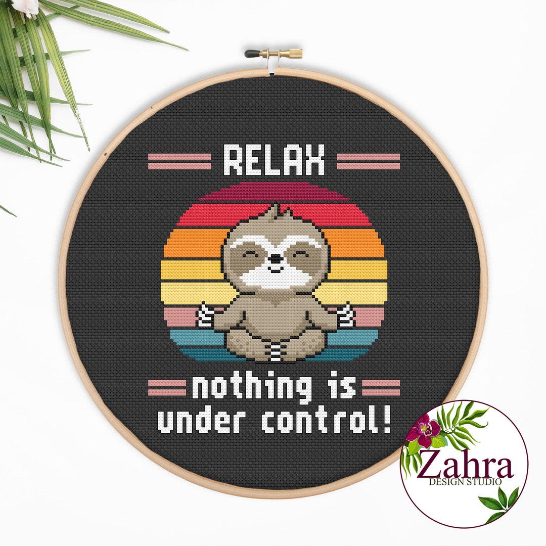 Relax... Nothing is Under Control! Sloth Cross Stitch Pattern. Funny ...