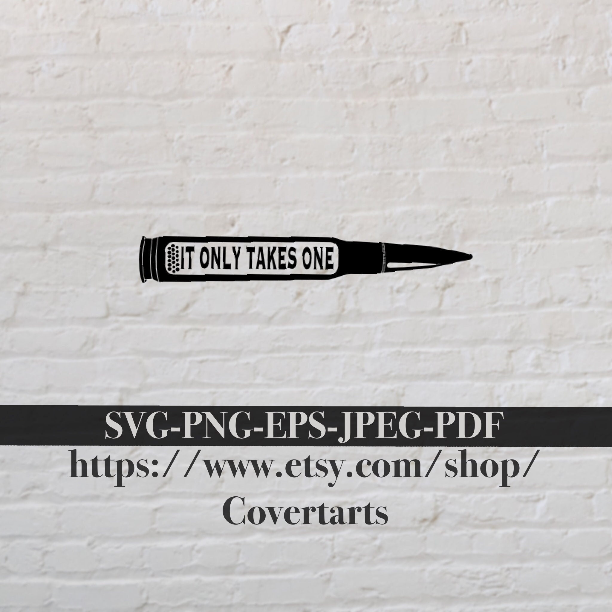 It Only Takes One Bullet SVG, Riffle Round, Hunter and Marksman, Lucky ...