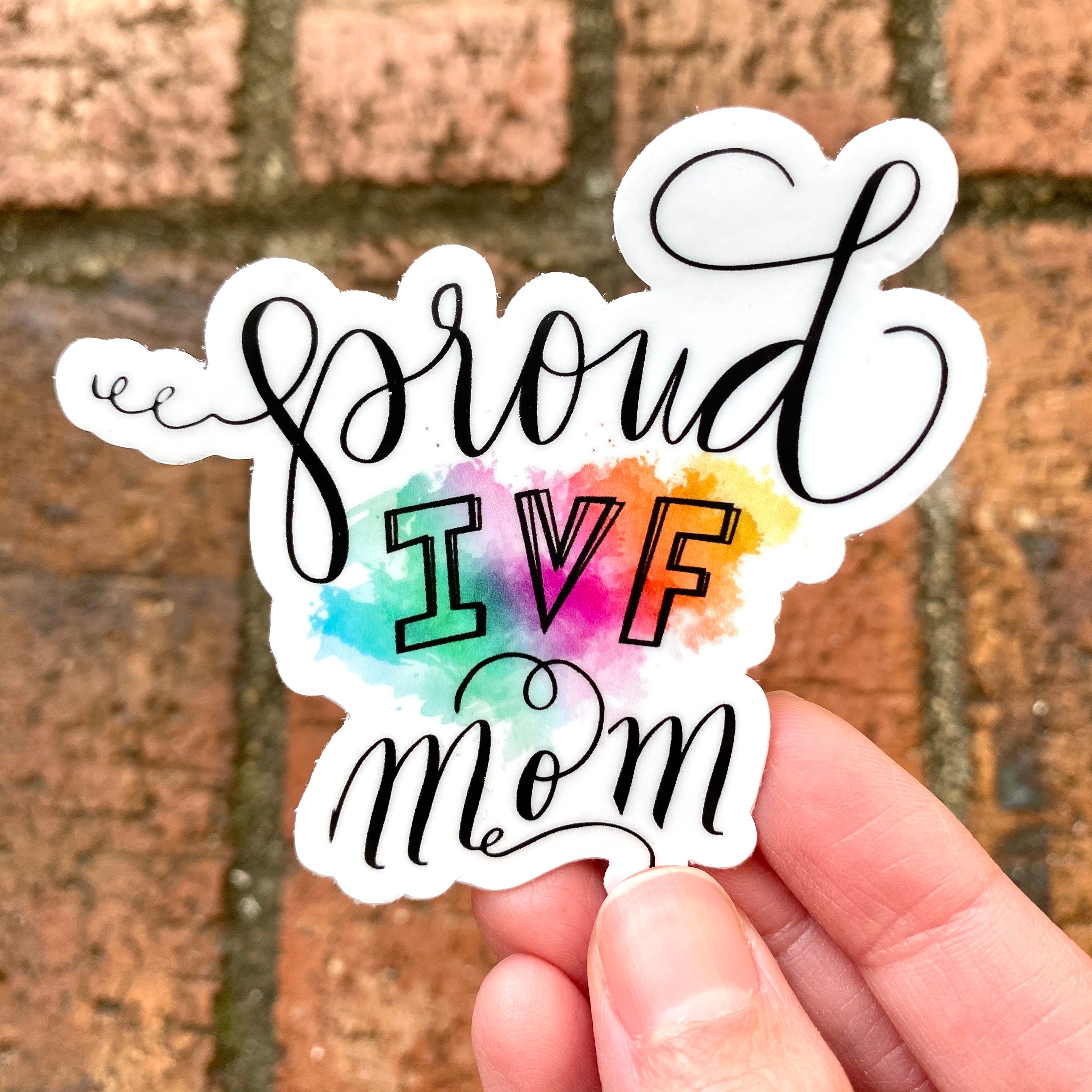 IVF Sticker Proud IVF Mom Sticker IVF Gift Care Package | Etsy